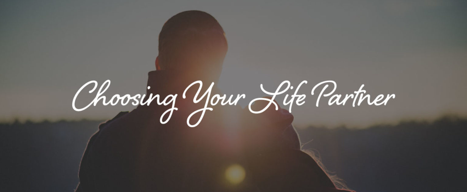 Choosing Your Life Partner – Living Light Christian Church
